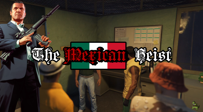 Mexican Robbery [.NET] 1.0 – GTA 5 mod